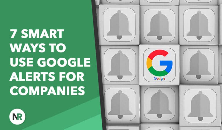 7 Smart Ways to Use Google Alerts for Your Company
