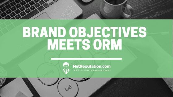 The Best Brand Objectives | NetReputaton #1 in Reputation Management