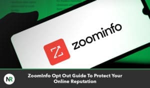 Complete ZoomInfo Opt Out Guide - NetReputation