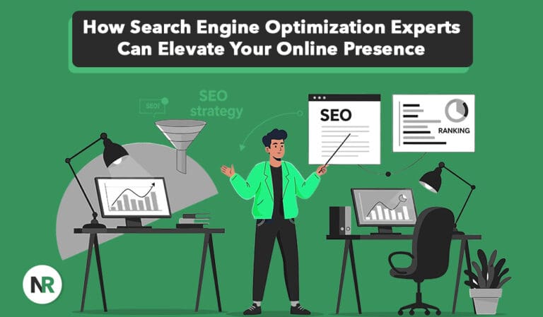 How Search Engine Optimization Experts Elevate Your Presence