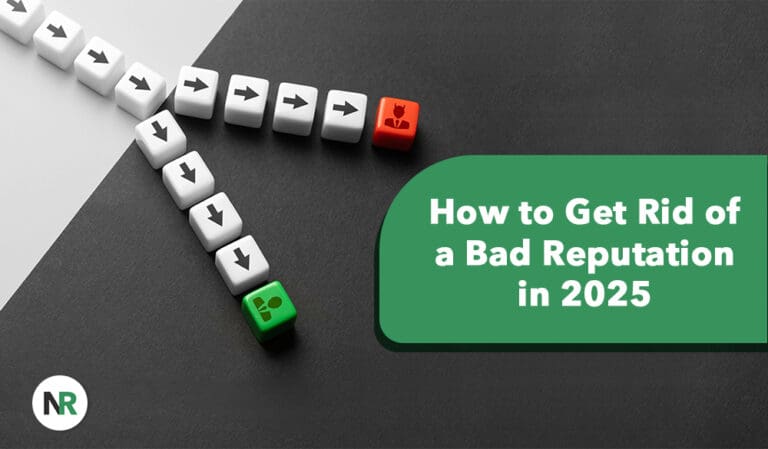 How to Get Rid of a Bad Reputation in 2025