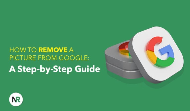 Remove a Picture from Google: Step-by-Step Guide | NetReputation