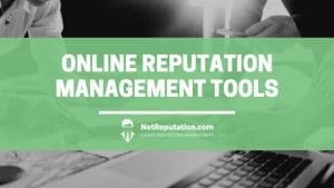 Online Reputation Management Tools: Our Top Picks | NetReputation