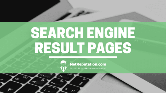 Search Engine Result Pages | NetReputation #1 in Online Reputation