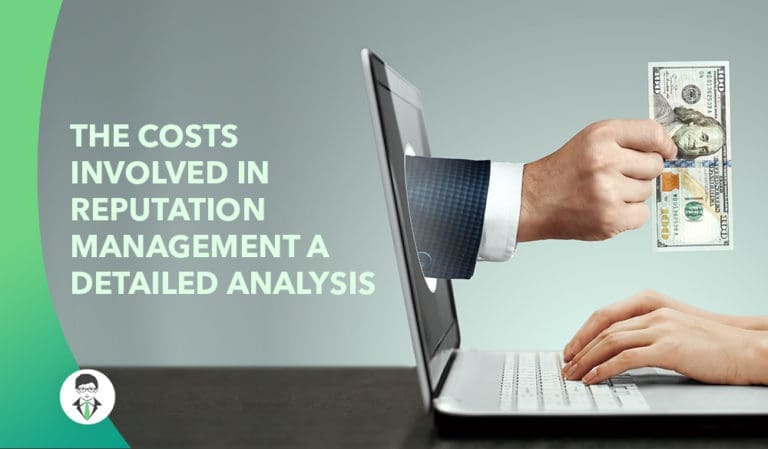 The Costs Involved in Reputation Management: A Detailed Analysis